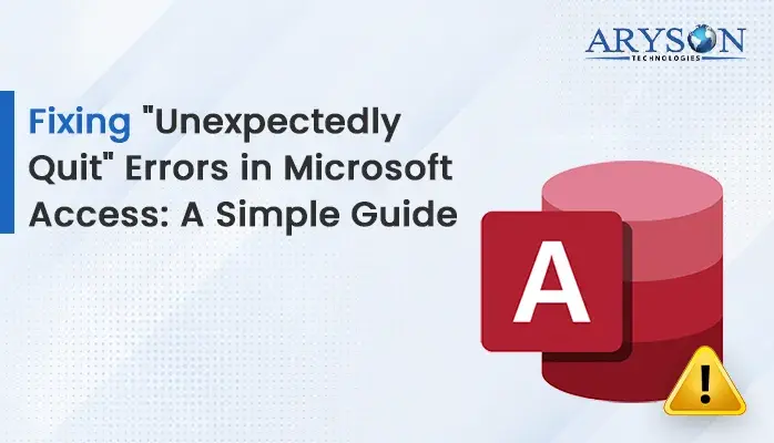 Fixing "Unexpectedly Quit" Errors in MS Access - Quick Guide